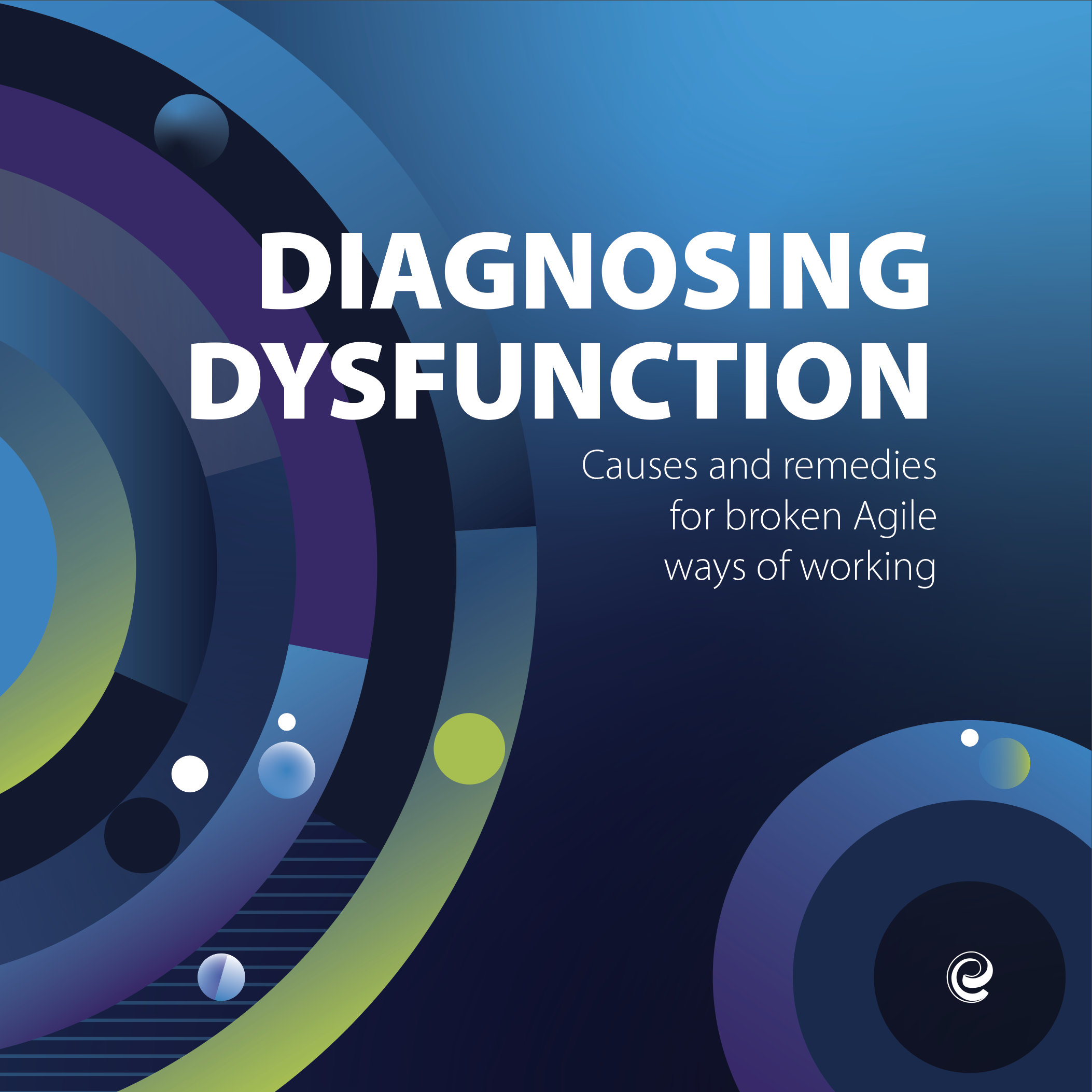 Diagnosing dysfunction: Causes and remedies for broken Agile ways of ...